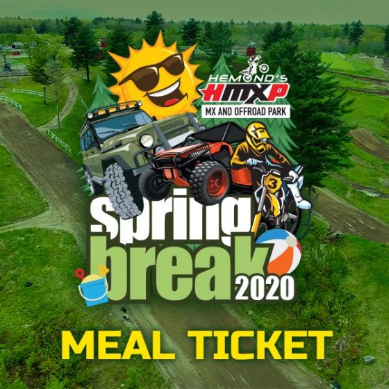 Spring Break 2020 - Meal Ticket - Hemond’s MX & Offroad Park
